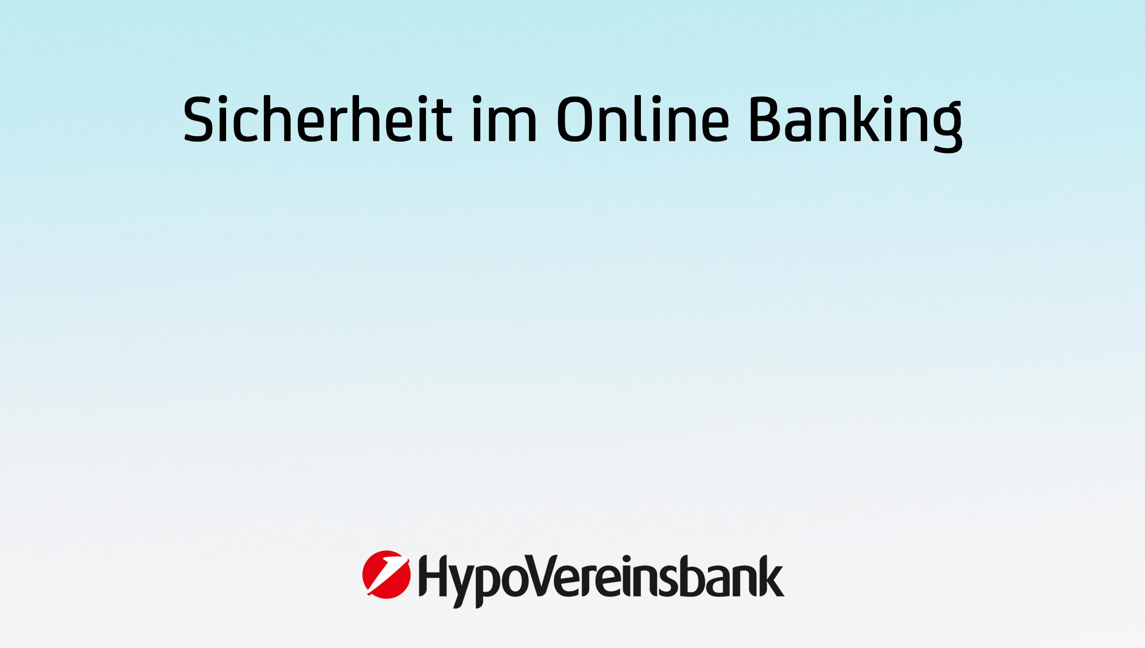 Sicheres Online Banking: für uns oberste Priorität. | HypoVereinsbank (HVB)